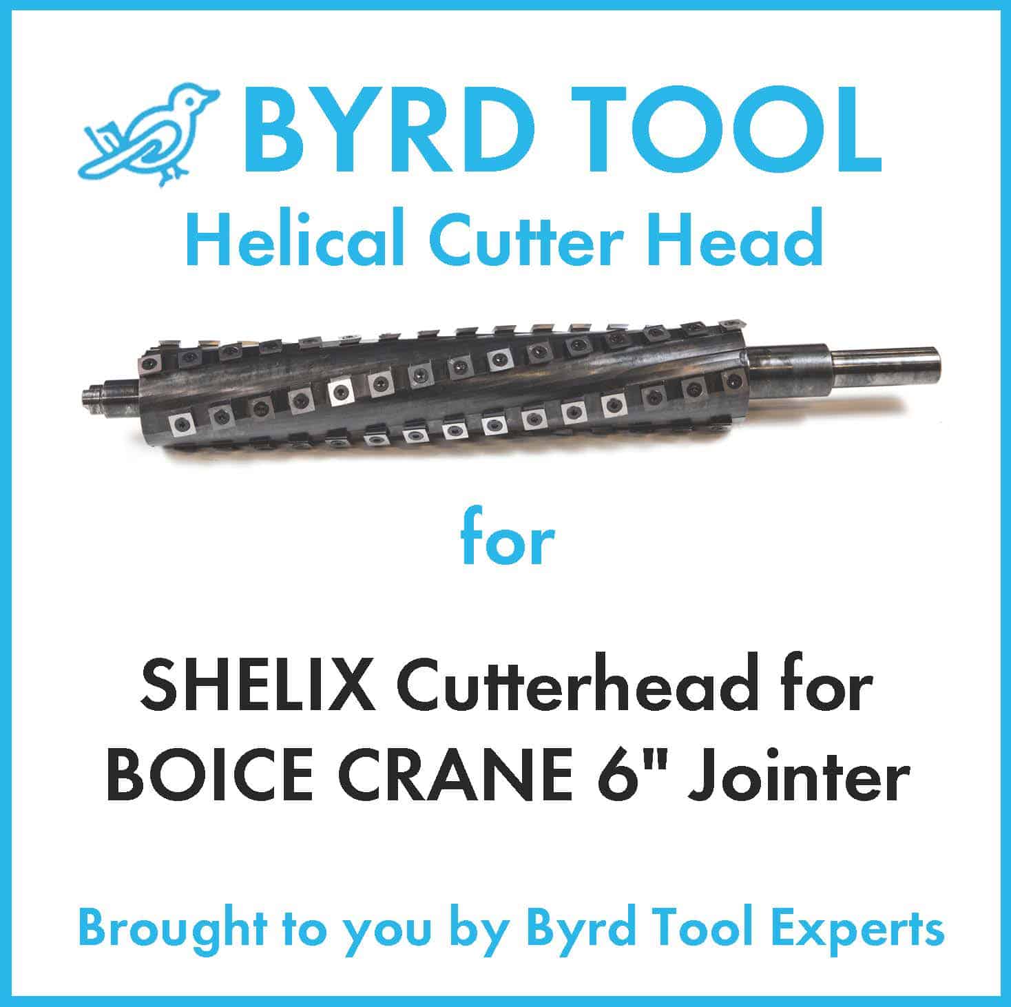 SHELIX Cutterhead for BOICE CRANE 6" Jointer – Byrd Tool Experts