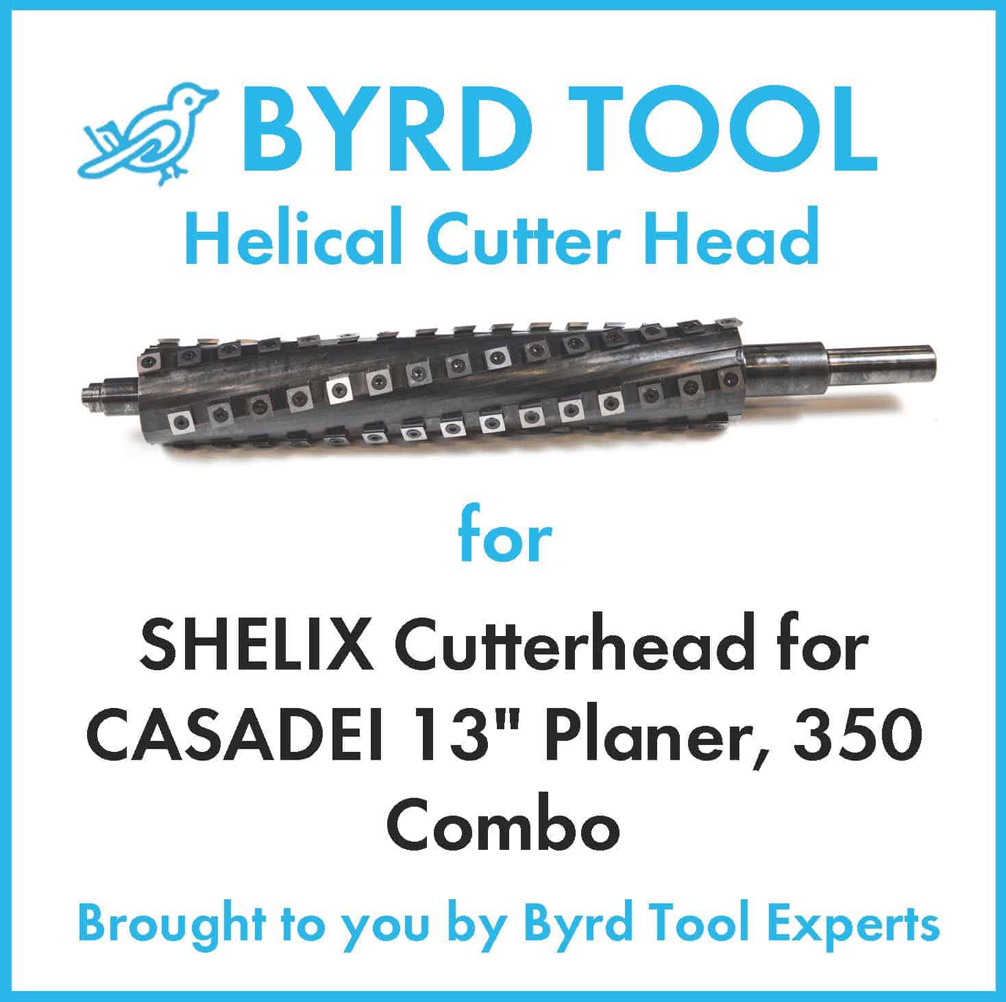 SHELIX Cutterhead for CASADEI 13" Planer, 350 Combo – Byrd Tool Experts