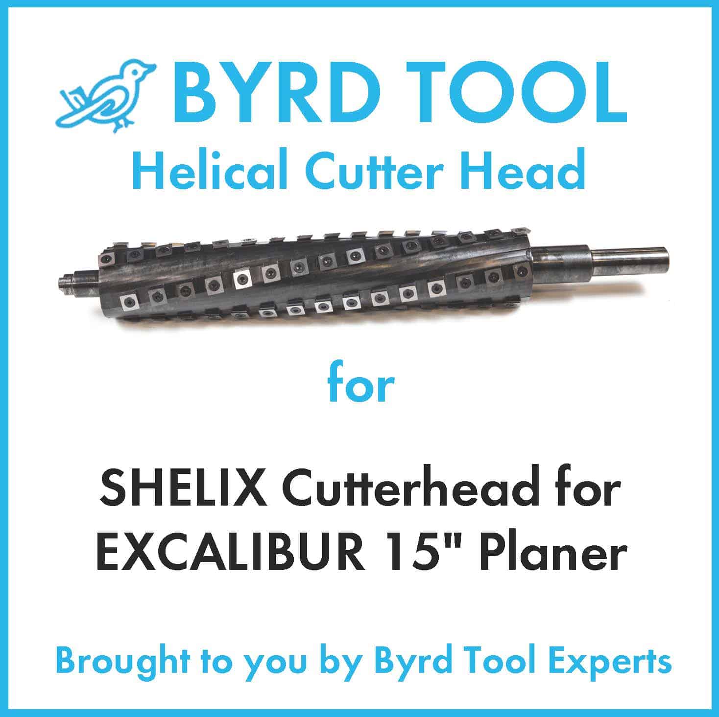 SHELIX Cutterhead for EXCALIBUR 15" Planer – Byrd Tool Experts