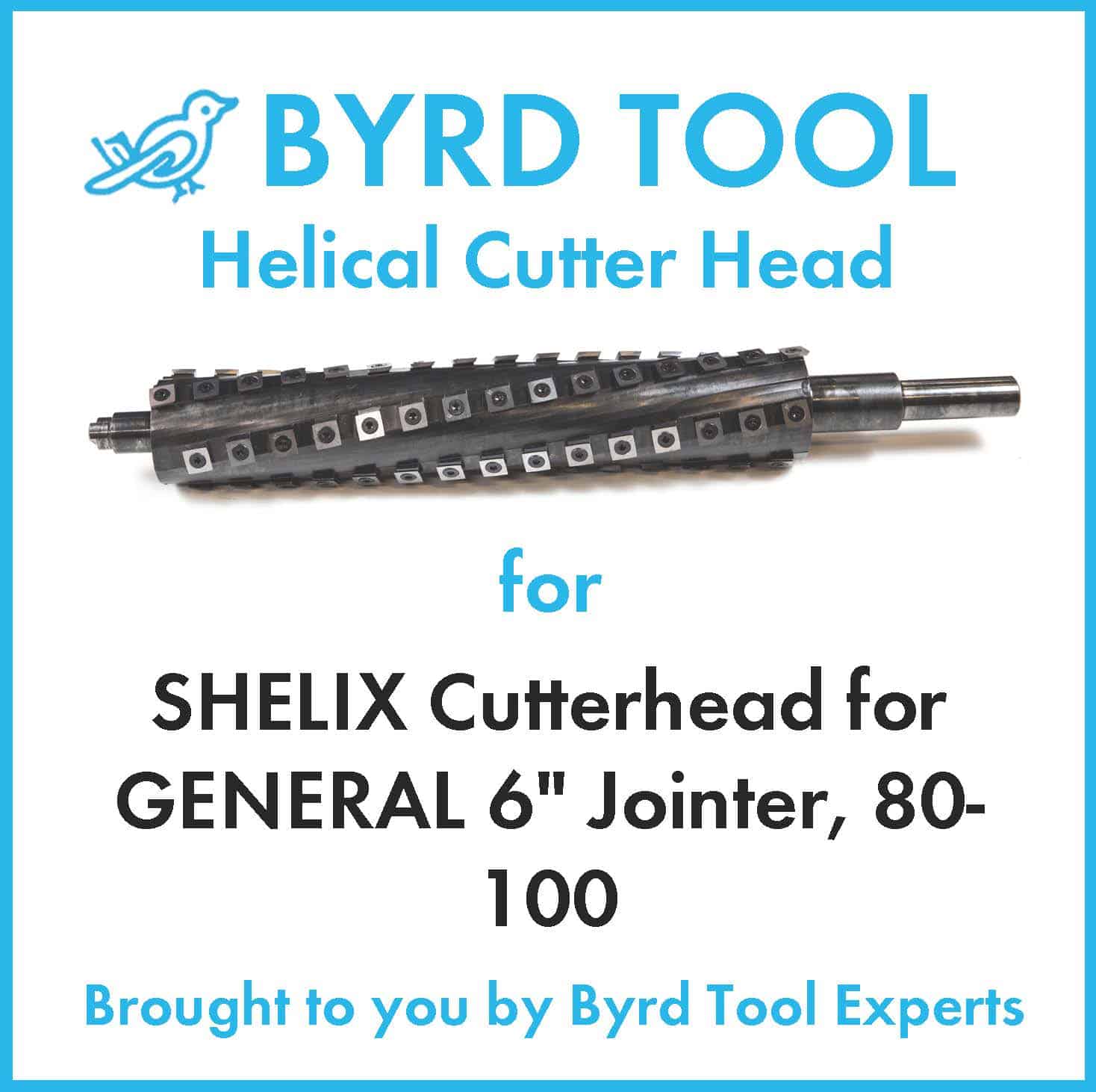 SHELIX Cutterhead for GENERAL 6" Jointer, 80-100 – Byrd Tool Experts