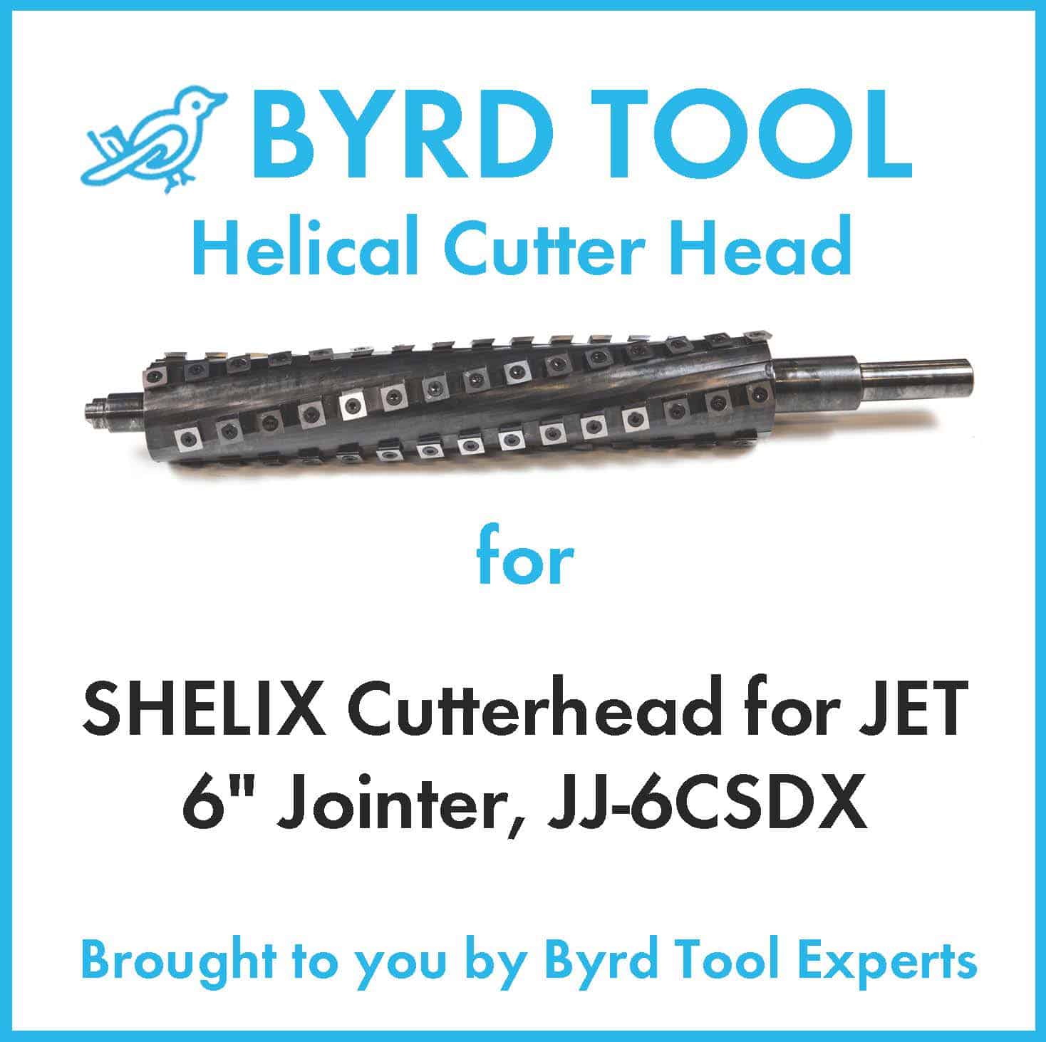 SHELIX Cutterhead for JET 6" Jointer, JJ-6CSDX – Byrd Tool Experts