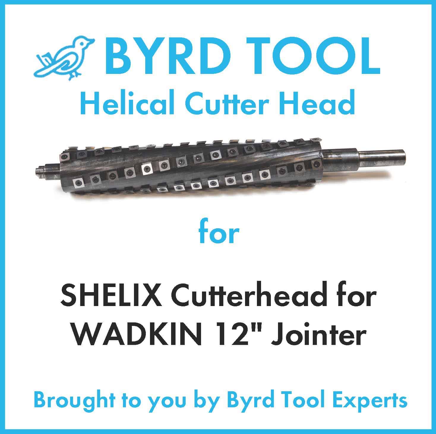 SHELIX Cutterhead for WADKIN 12" Jointer – Byrd Tool Experts